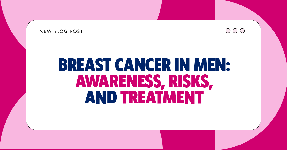 Breast Cancer in Men: Awareness, Risks, and Treatment | American Breast ...